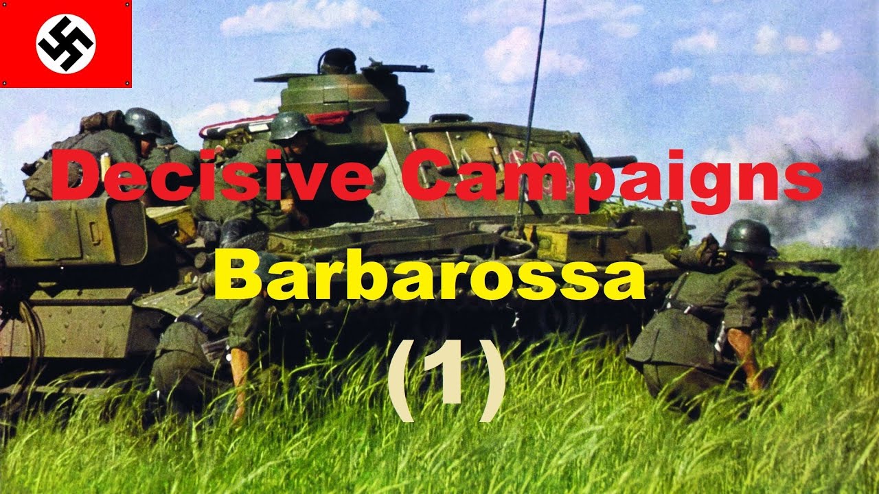 Decisive Campaigns: Barbarossa - German Campaign (1) - YouTube