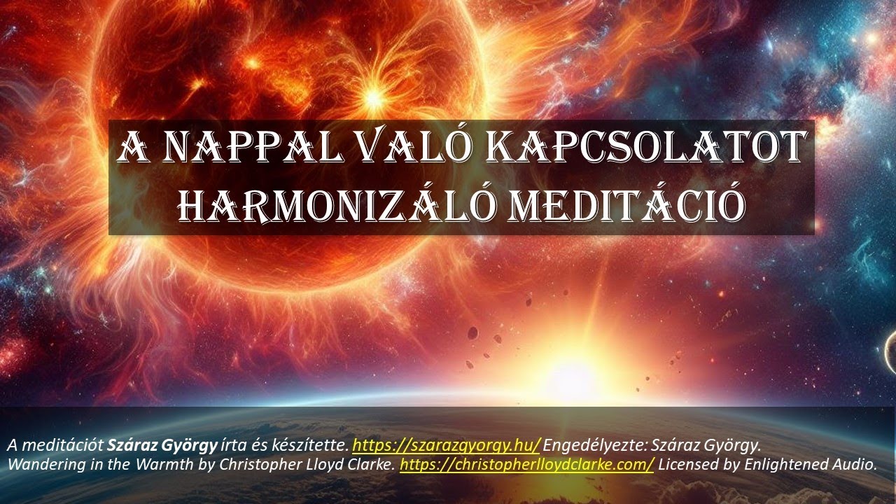 A Nappal való kapcsolatot harmonizáló meditáció (Száraz György) - YouTube
