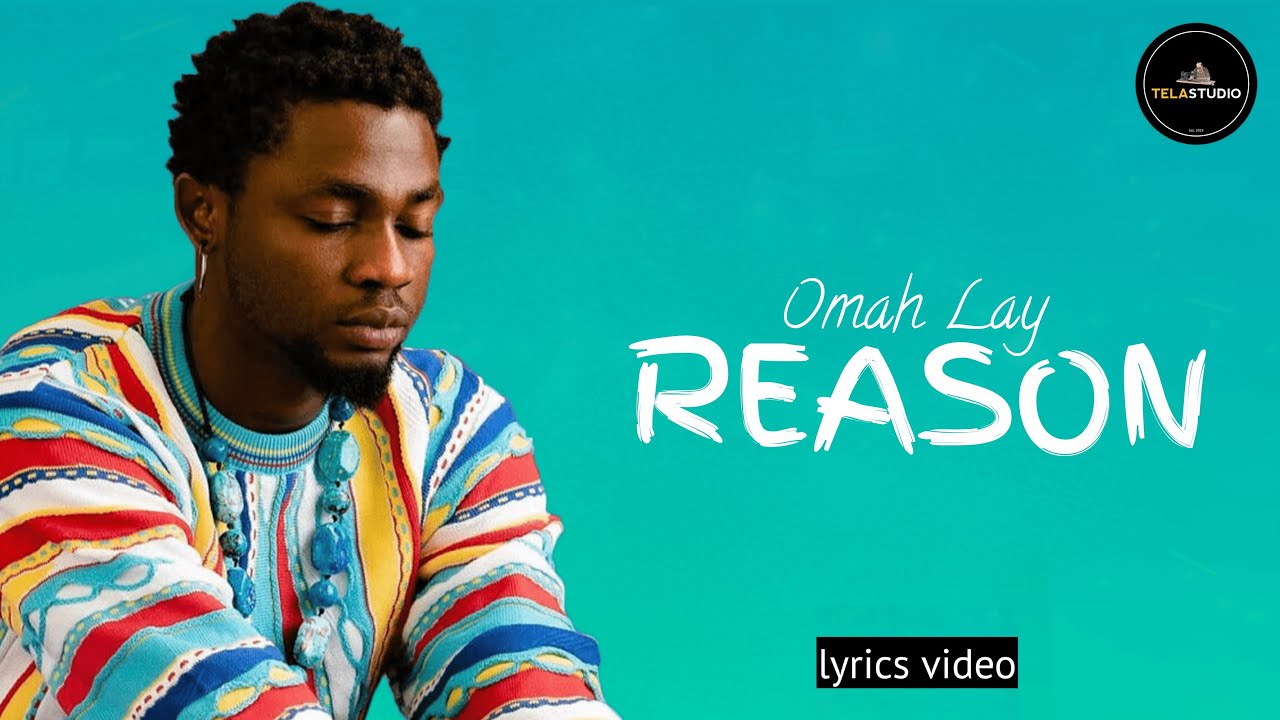 Omah Lay Reason Lyrics Video Youtube