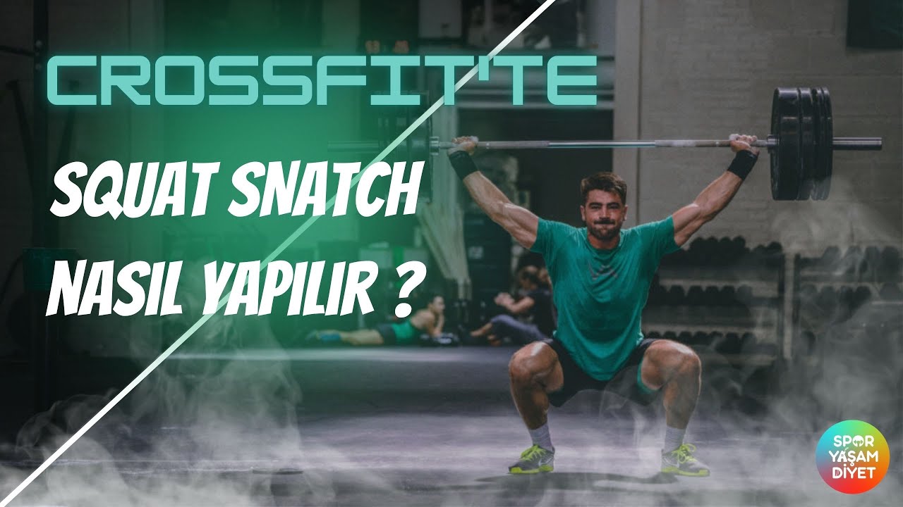 CROSSFIT'TE SQUAT SNATCH NEDİR ? NASIL YAPILIR ? / WHAT IS SQUAT SNATCH ...