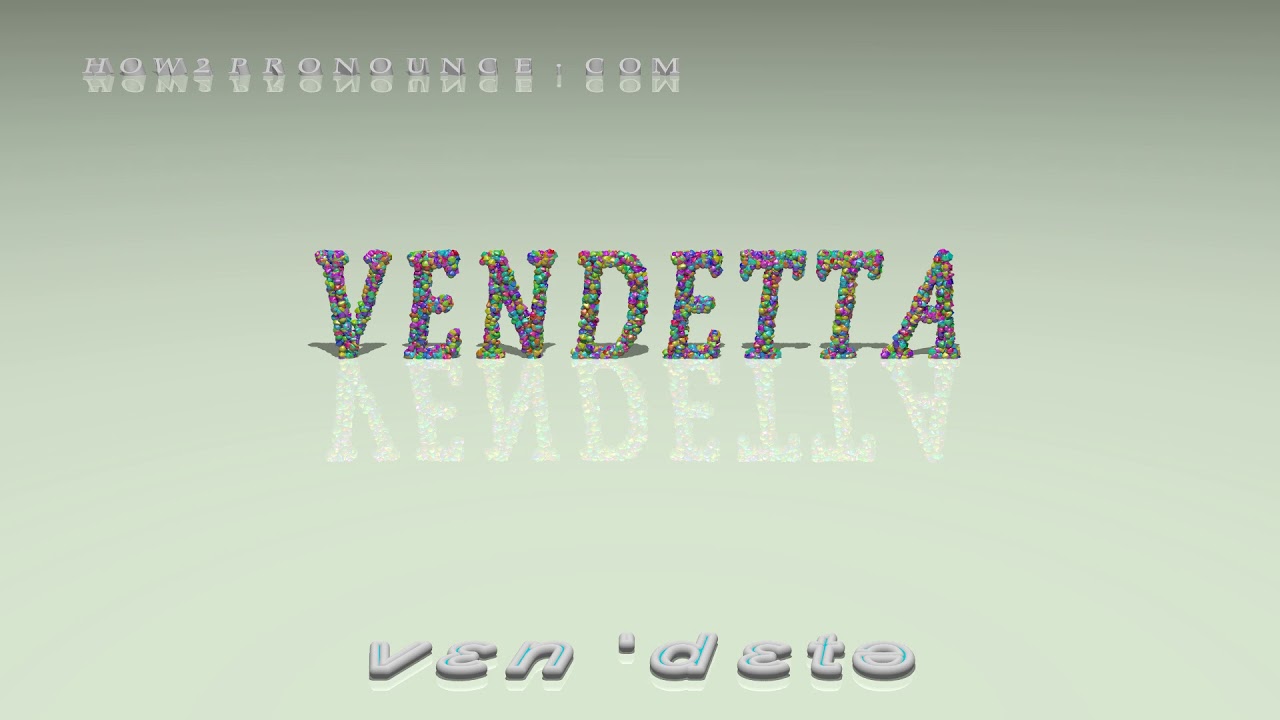 vendetta - pronunciation + Examples in sentences and phrases - YouTube