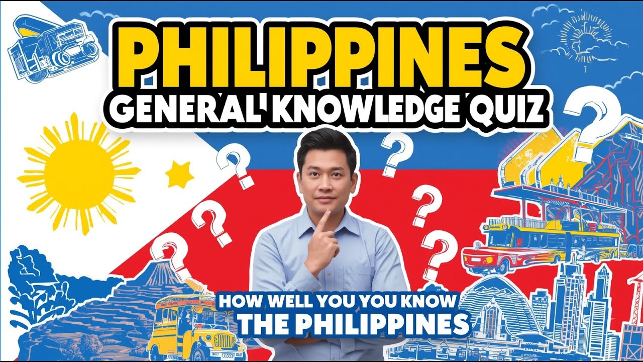 Philippines General Knowledge Quiz | How Well Do You Know the ...
