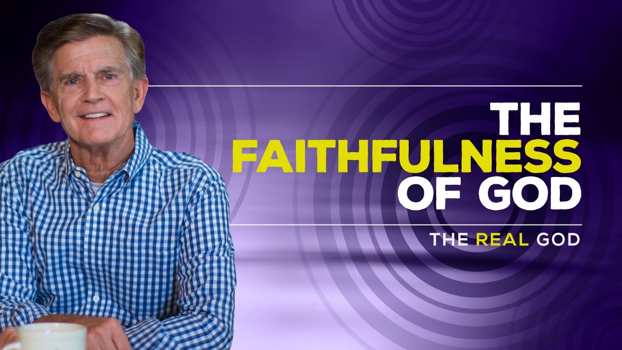 The Real God Series: The Faithfulness of God | Chip Ingram - YouTube