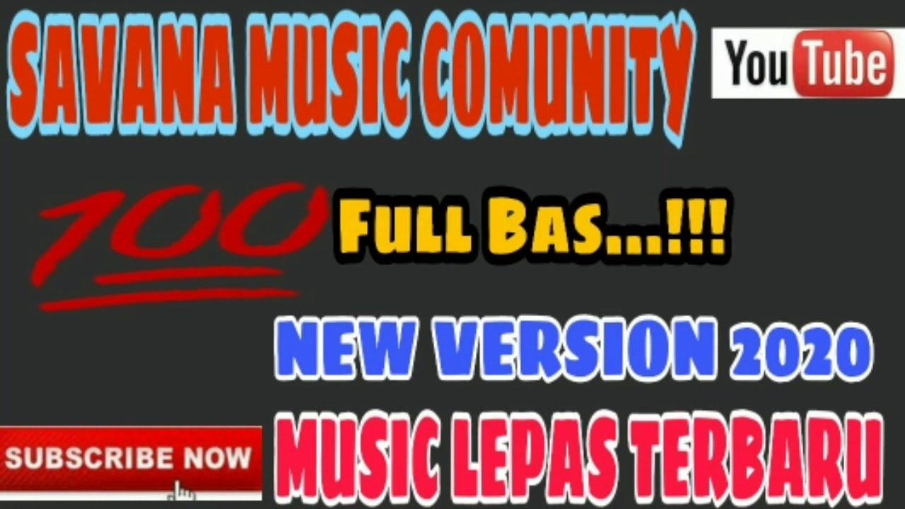 SAVANA MUSIC COMUNITY REMIK TERBARU FULL BAS NEW VERSION 2020 - YouTube