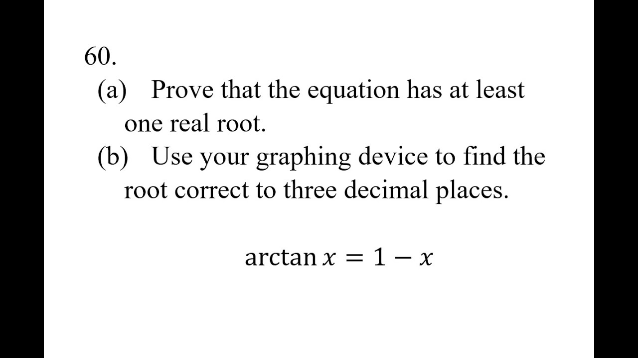 60. (a) Prove that the equation has at least one real root. (b) Use ...