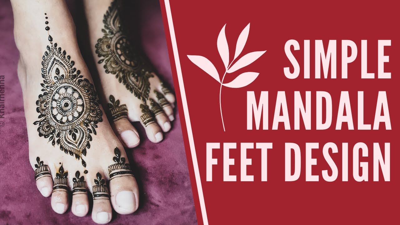 BEGINNERS GUIDE: SIMPLE MANDALA FEET DESIGN HENNA TUTORIAL (2020 DESIGN ...