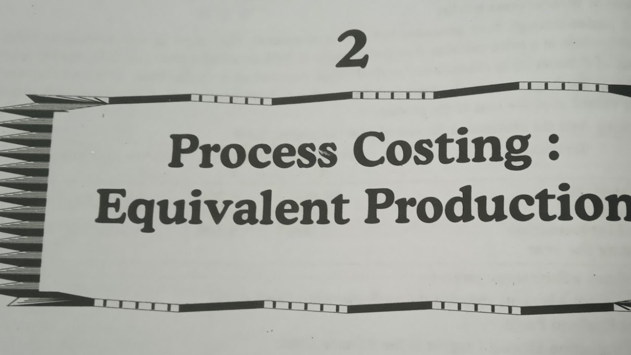 Process costing : Equivalent production. In the subject of Advanced ...