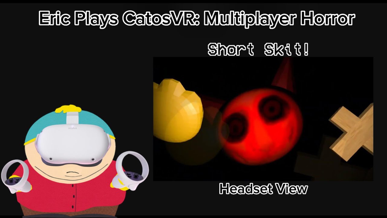 Eric Cartman plays Catos VR… - YouTube