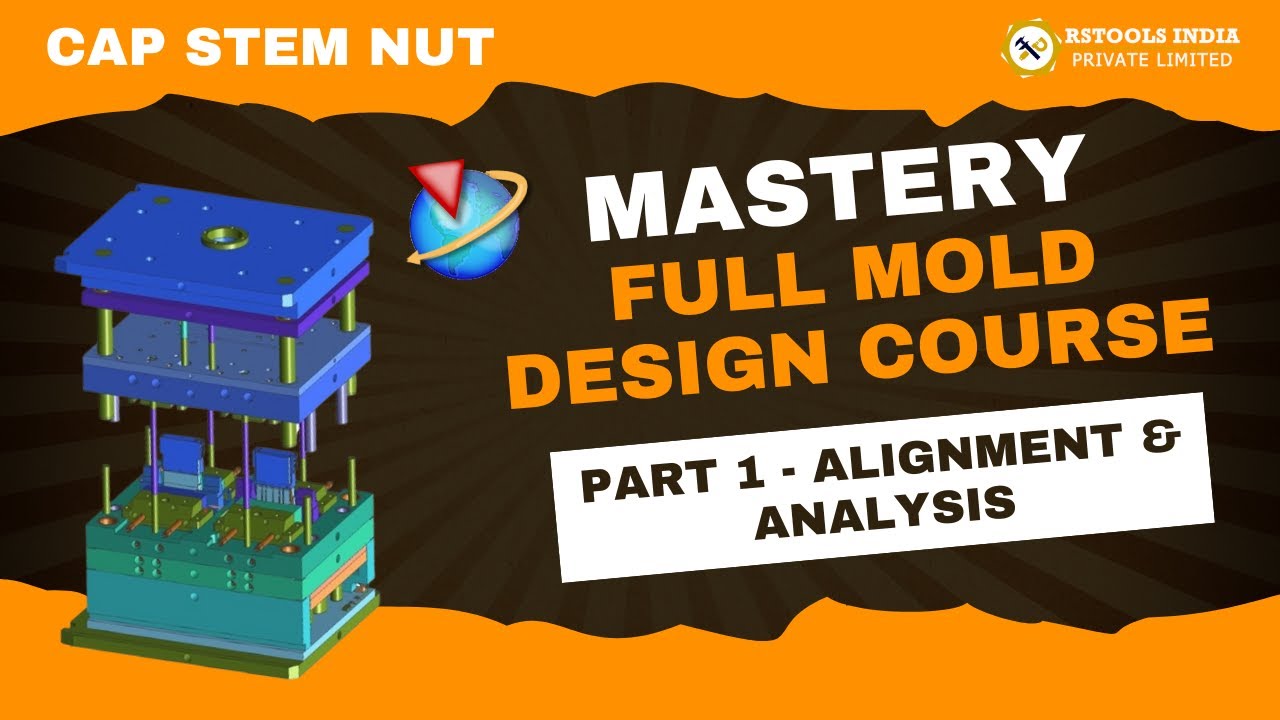 Mastering Mold Design in UG NX | CAP STEM NUT | Part 1 - Alignment ...