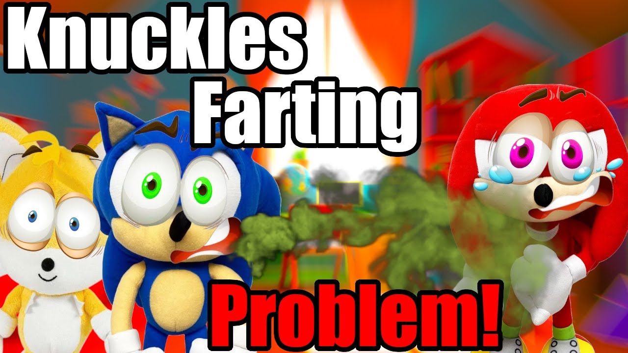Sonic Plush - Knuckles Farting Problem! - YouTube