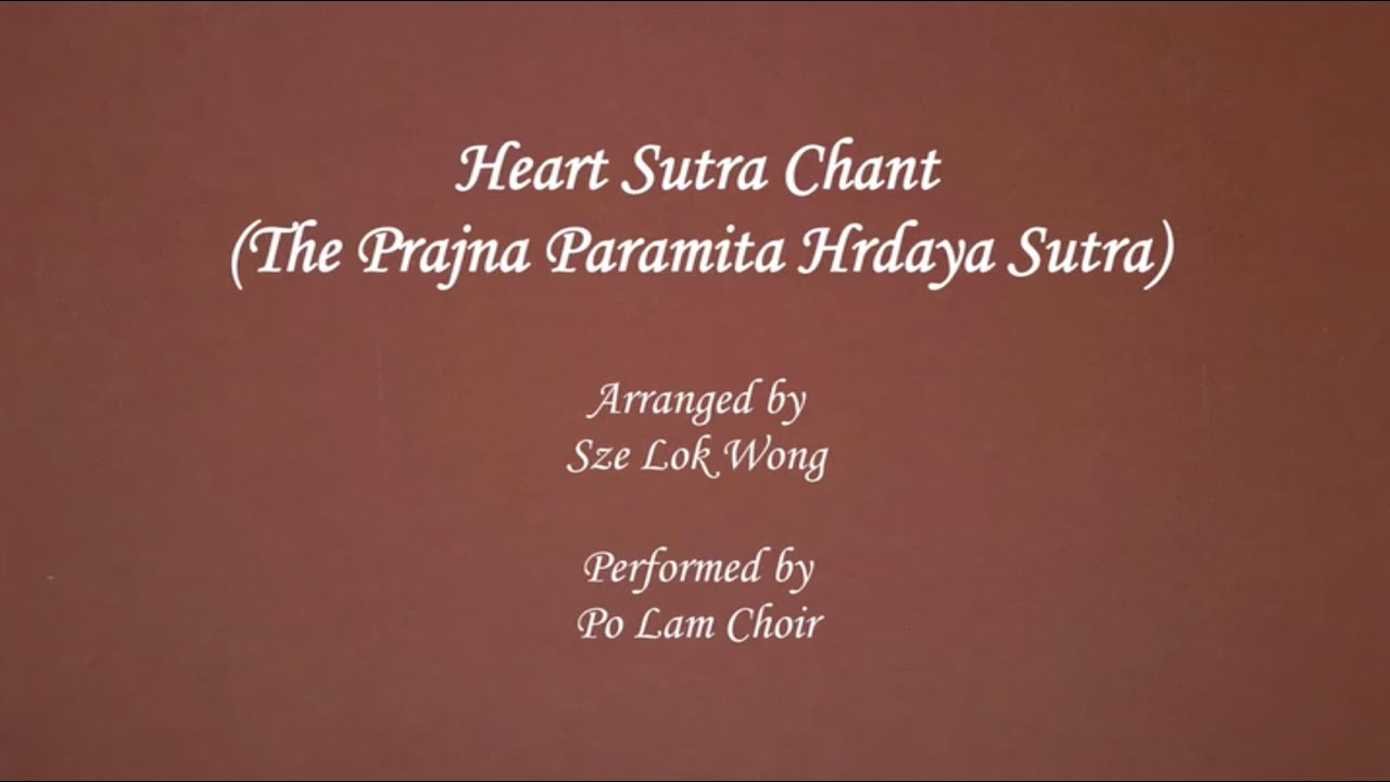 Heart Sutra Chant - The Prajna Paramita Hrdaya Sutra 般若波羅蜜多心經(英文) - YouTube
