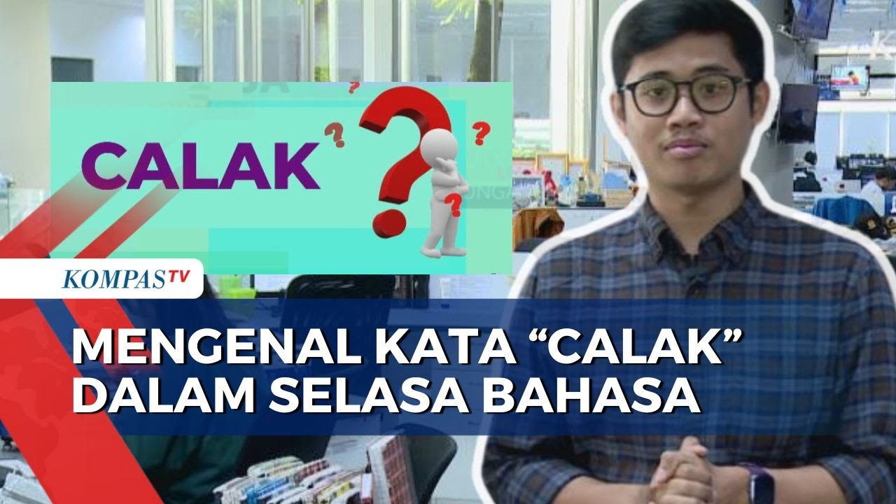 Tahukah Anda Makna dari Kata Calak? Yuk, Simak Penjelasan Berikut Ini ...
