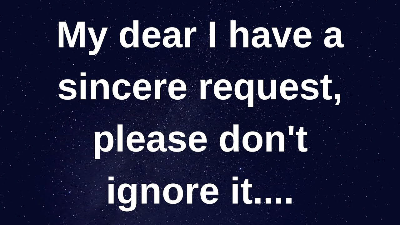 I have a sincere request, please don't ignore it...... love messages ...