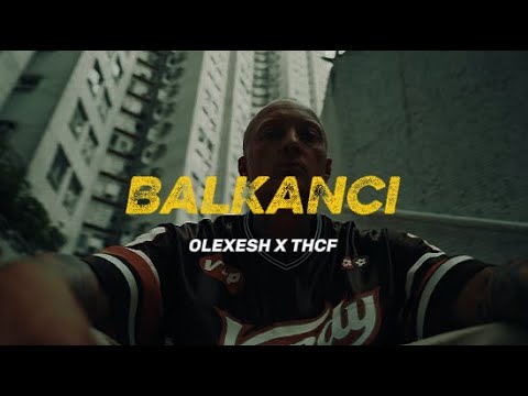 OLEXESH X THCF - BALKANCI (PROD. ZZOKI & STEFAN45)
