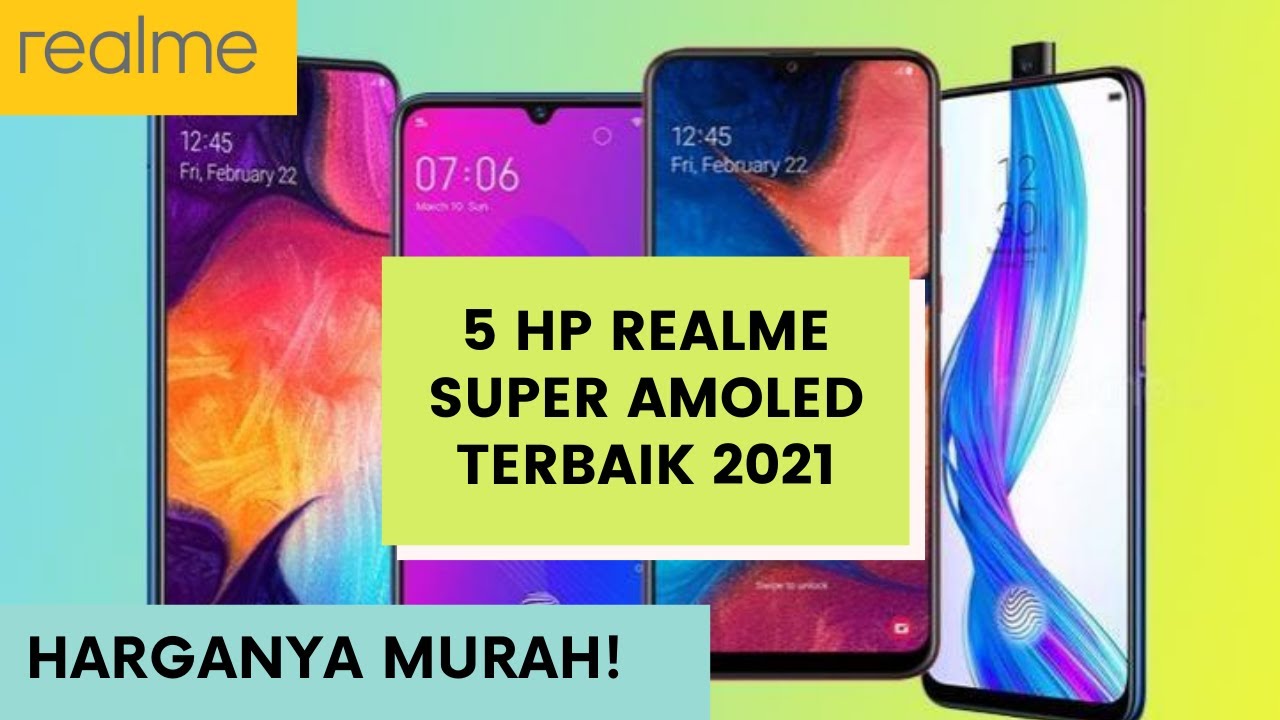 5 HP Super Amoled Realme Terbaik dan Termurah 2021 - YouTube
