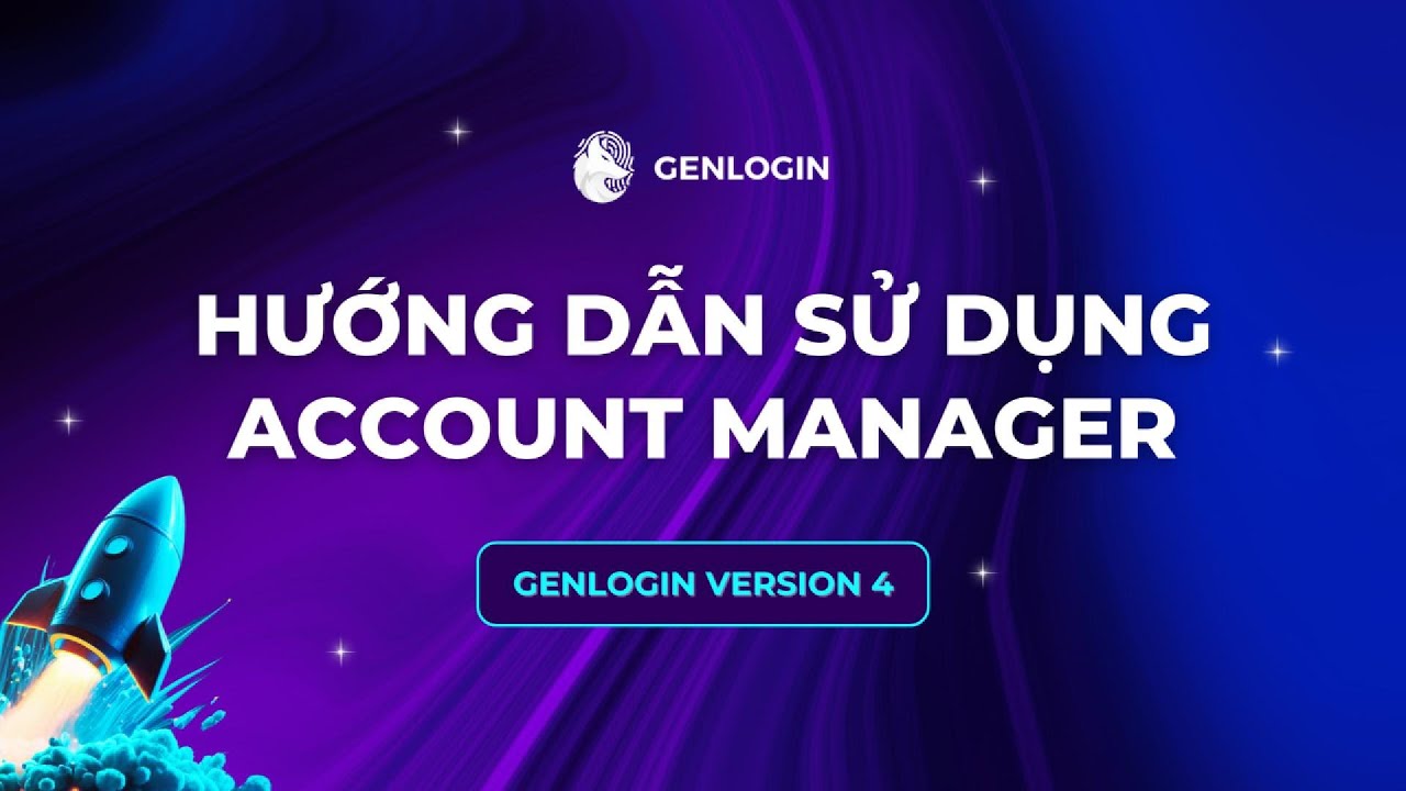CÁCH SỬ DỤNG ACCOUNT MANAGER | HƯỚNG DẪN CHI TIẾT - YouTube