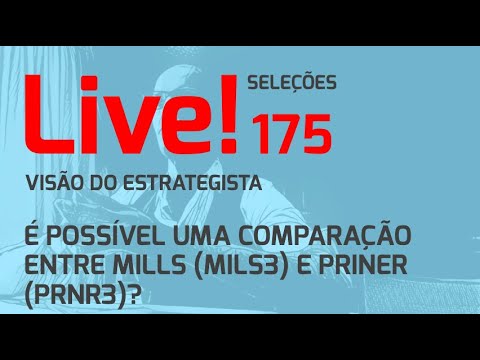 É possível uma comparação entre Mills (MILS3) e Priner (PRNR3)? - Live 175 (08/08/22) - Visão do Est