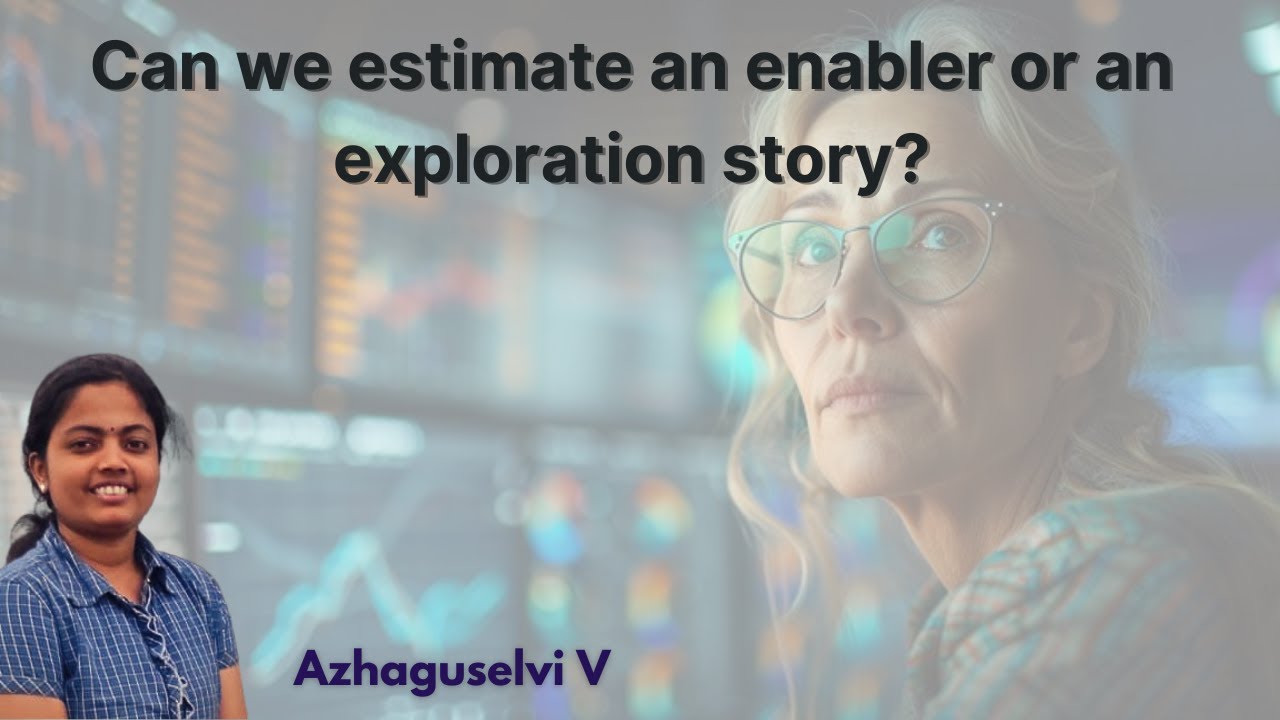 Can We Estimate Enabler or Exploration Stories in Agile? | Estimation ...