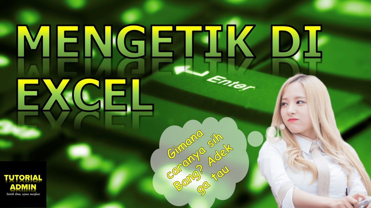 Tutorial Ms Excel Lengkap Untuk Pemula Mengetik di Ms Excel - YouTube