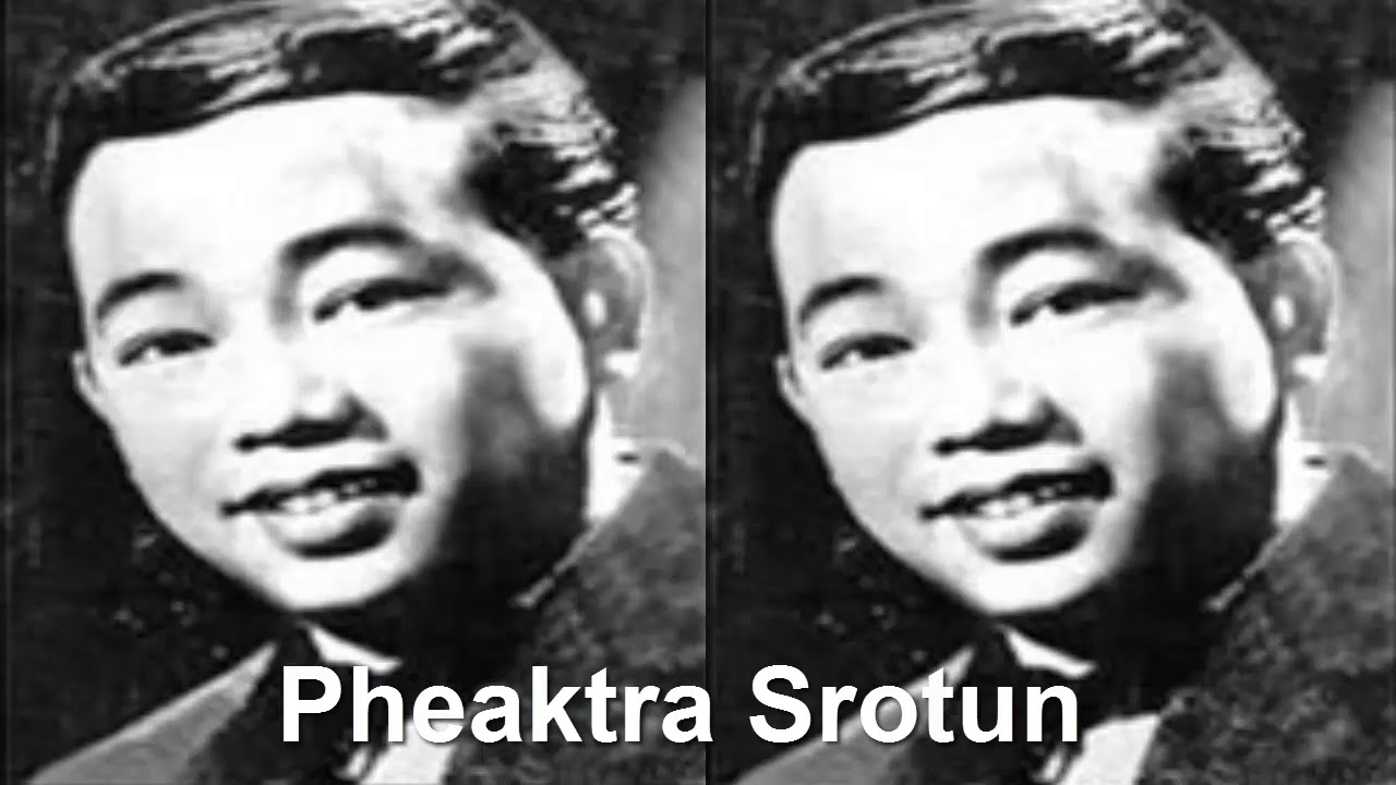 Pheaktra Srotun - YouTube
