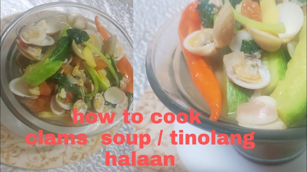 how to cook clams soup /tinolang tulya recipe. - YouTube