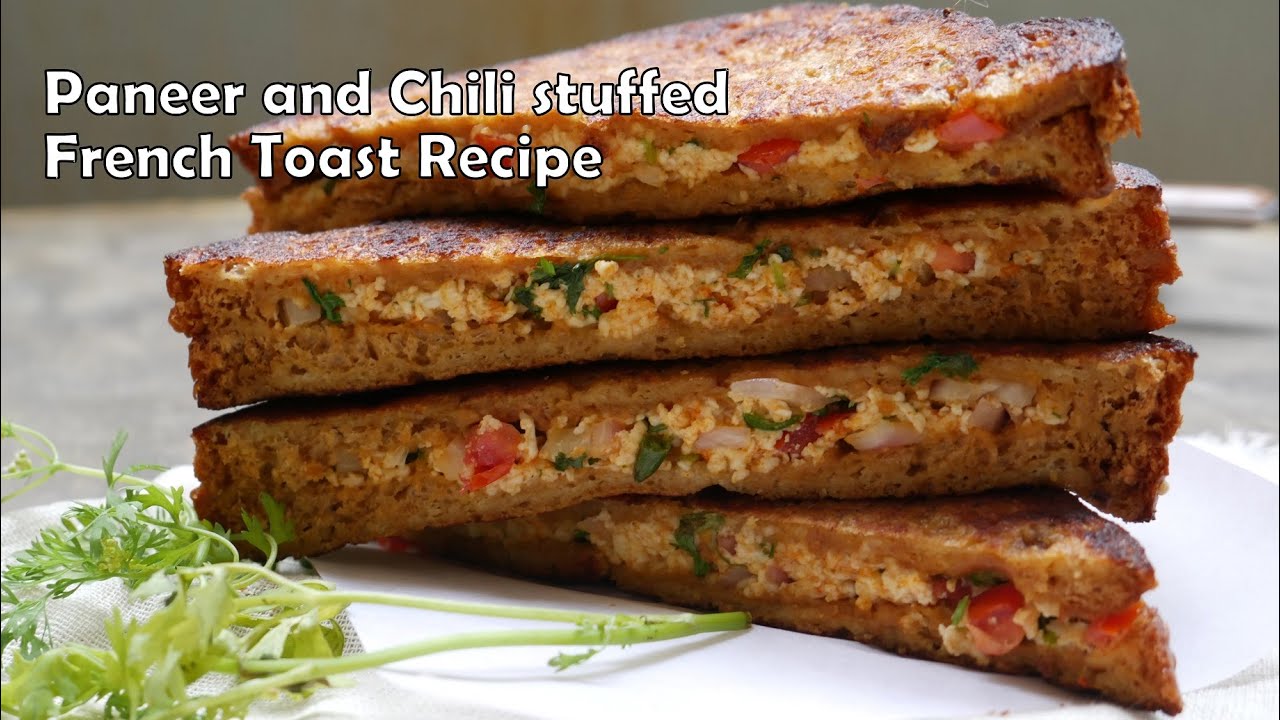 Paneer and Chili Stuffed French Toast | Paneer French Toast Recipe ...