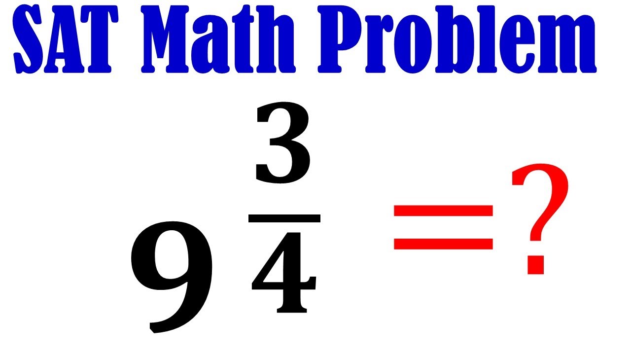 A Nice SAT Math Problem 9^ 3/4 - YouTube