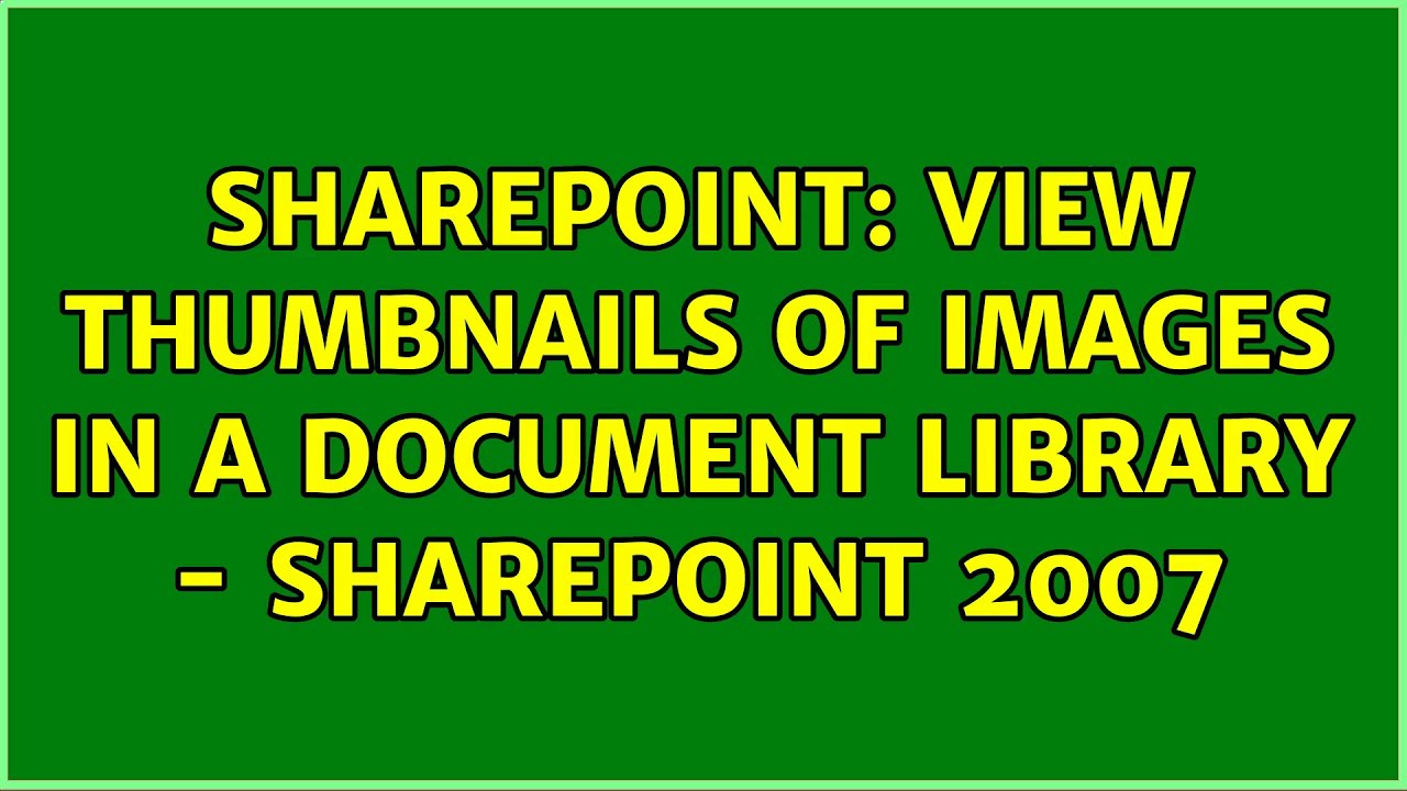Sharepoint: View Thumbnails of images in a Document Library ...