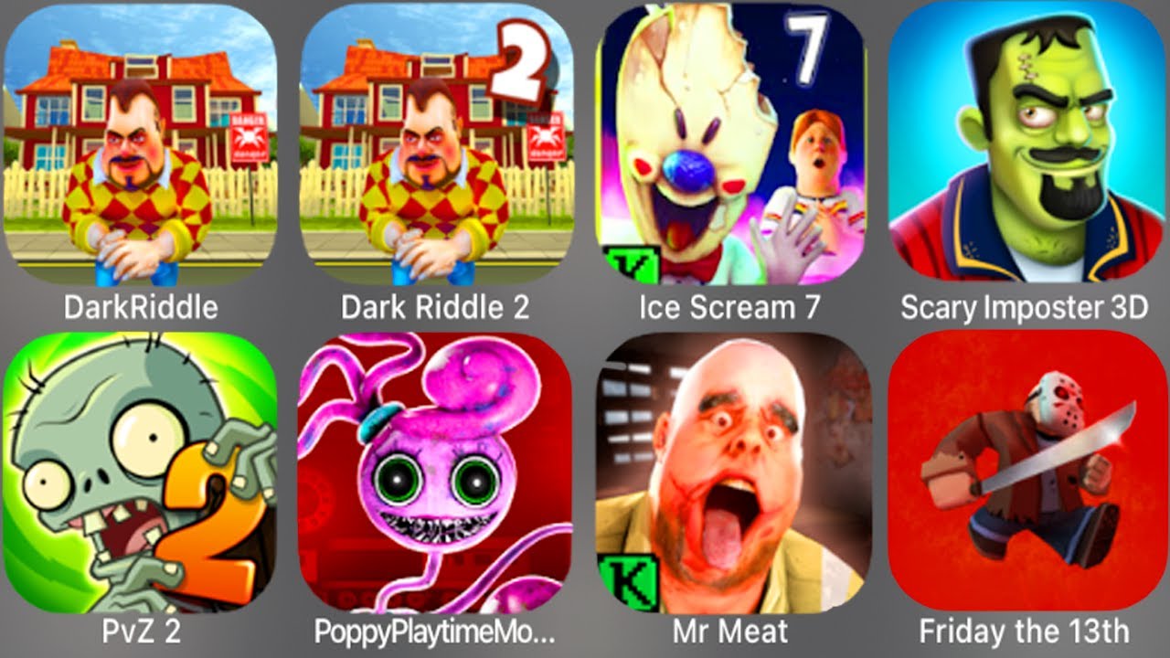 Ice Cream 7,Dark Riddle 2,Mr Meat,Poppy Playtiem Mob Games 2,PVZ 2 ...