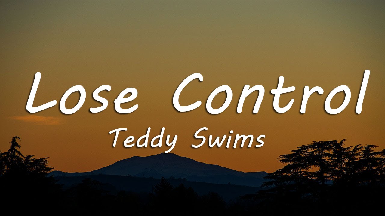 Teddy Swims - Lose Control (Lyrics) - YouTube