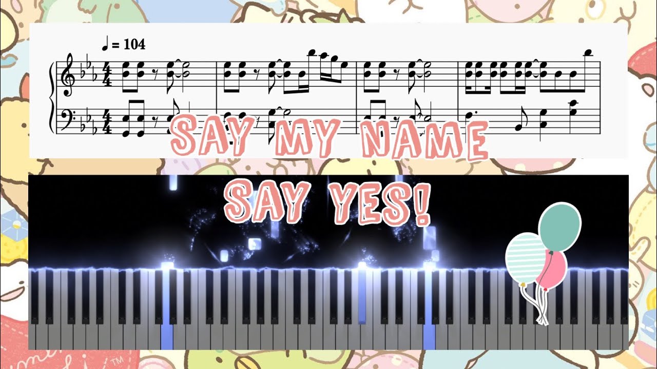 Say My Name- Say Yes! Piano Cover / Tutorial / Sheet Boys Planet - YouTube