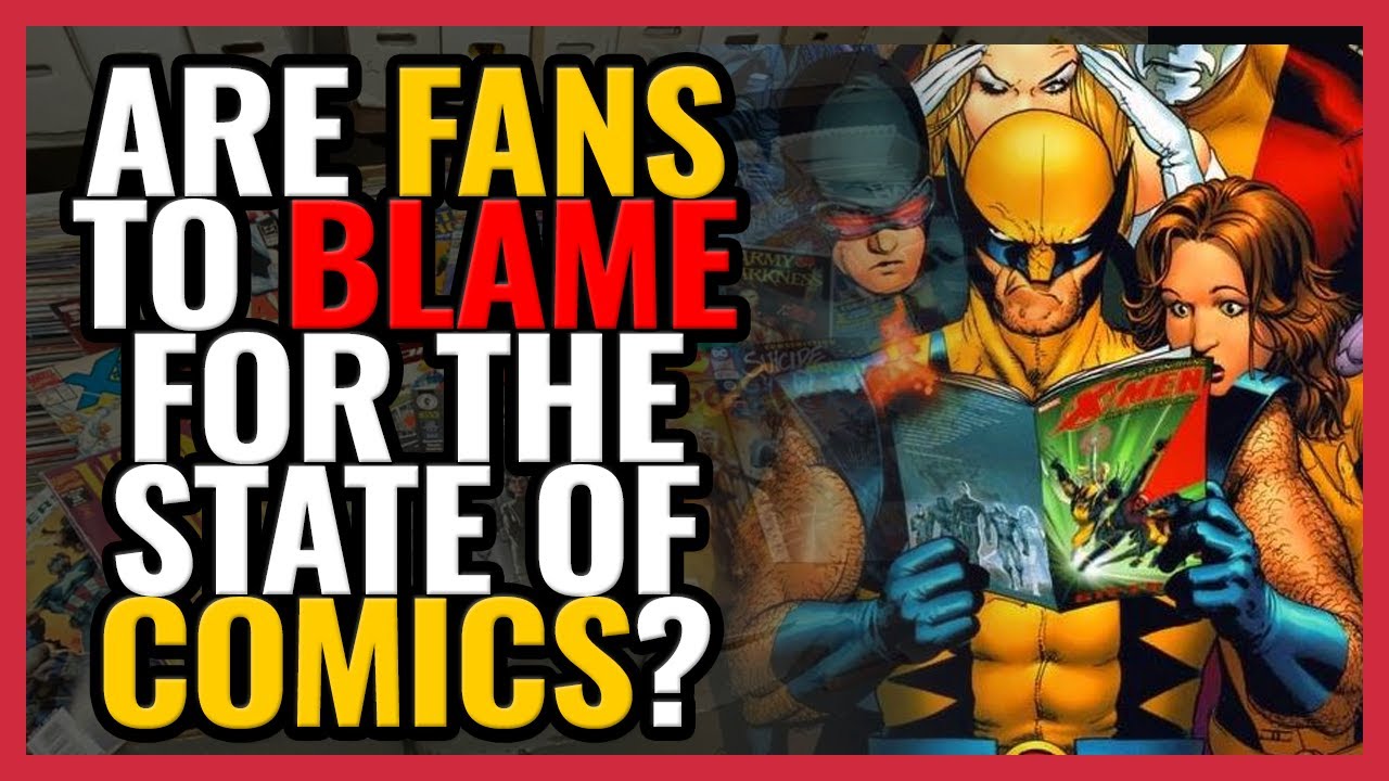 Are Fans to BLAME for the Current State of Comics? - YouTube
