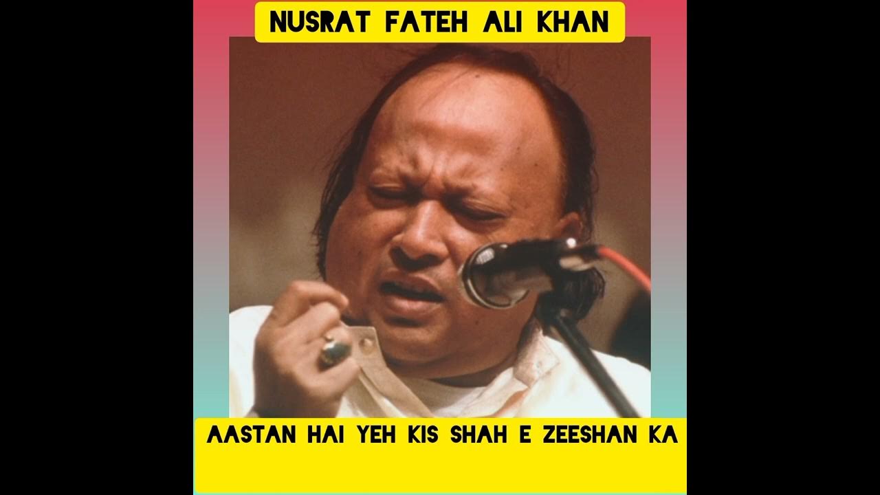 Aasta hai ye kis shah e Zeeshan ka| Marhaba Marhaba| Nusrat Fateh Ali ...