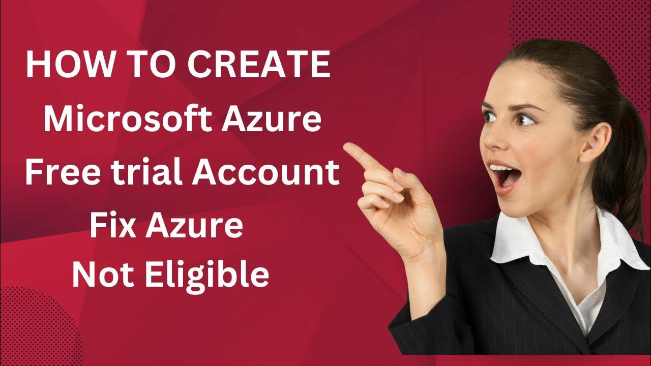 How to Create Microsoft Azure Free trial Account 2023 | Fix Azure Not Eligible | Unlimited Free ...