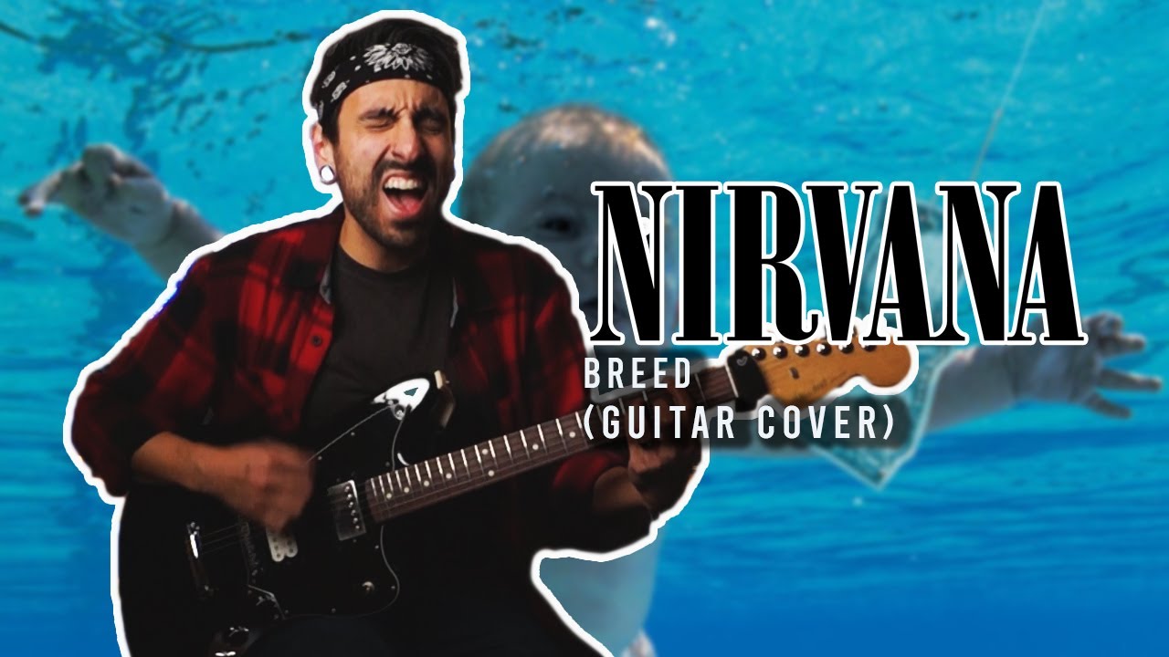 (NEW 2021 Guitar Cover) Nirvana - Breed - YouTube