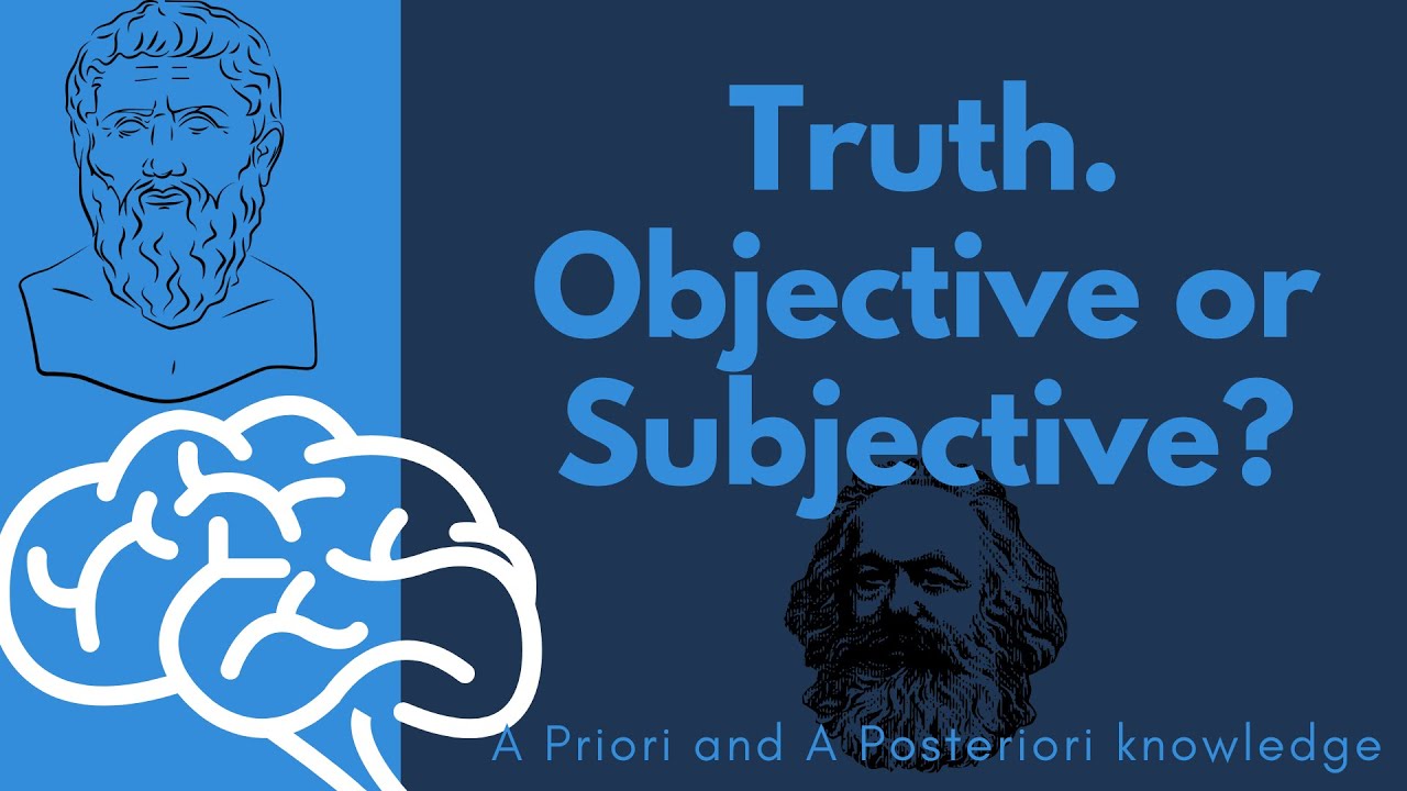 Is Truth Subjective Or Objective Distinction Between A Priori And A is-truth-subjective-or-objective-distinction-between-a-priori-and-a