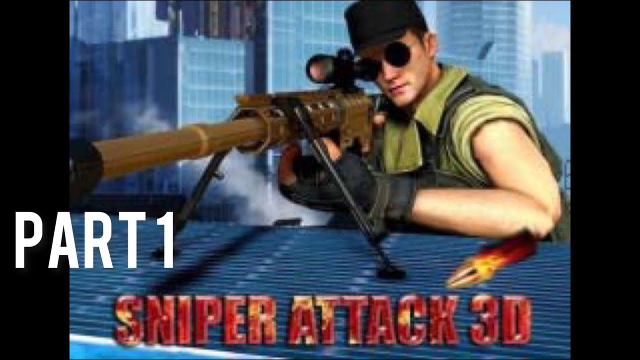 Sniper attack 3D - gameplay walkthrough-part 1-(iOS,android) #gameworld ...