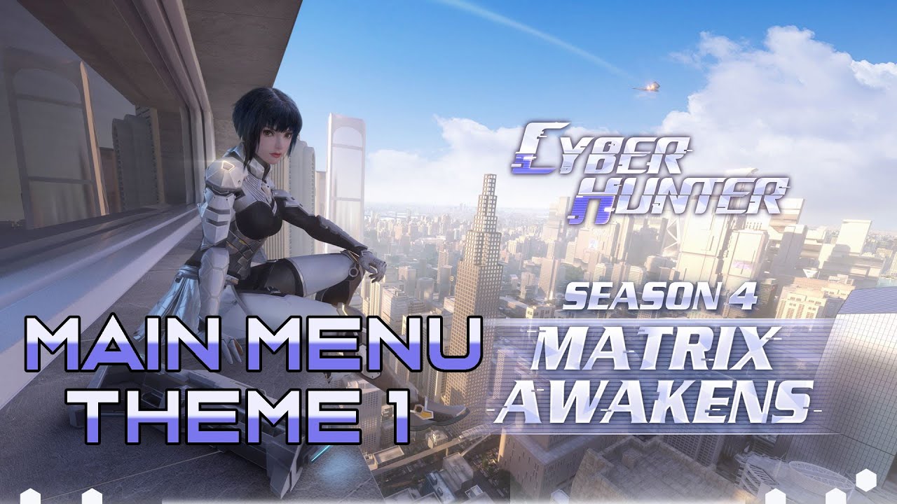 Cyber Hunter OST - Main Menu Theme 1 | Season 4 Matrix Awakens [HQ] 🎶 ...
