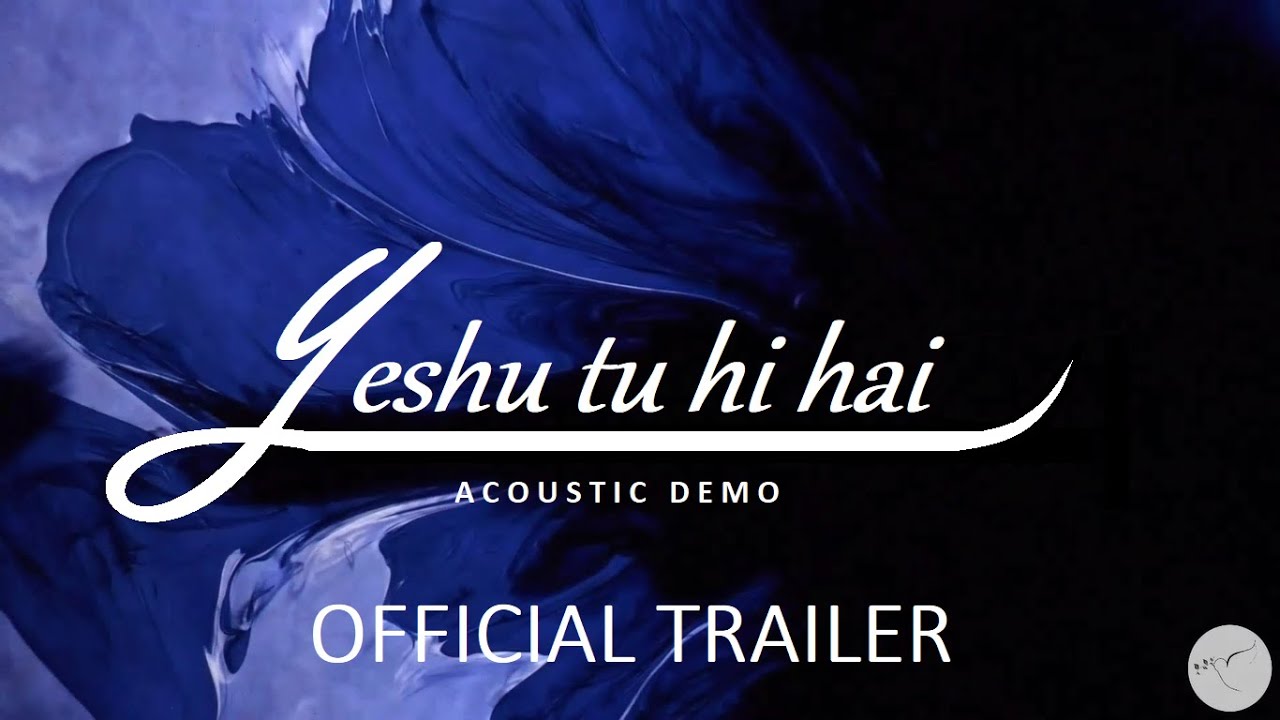 Yeshu tu hi hai (Official Trailer) | Hindi Worship Song | YeshuNaam ...