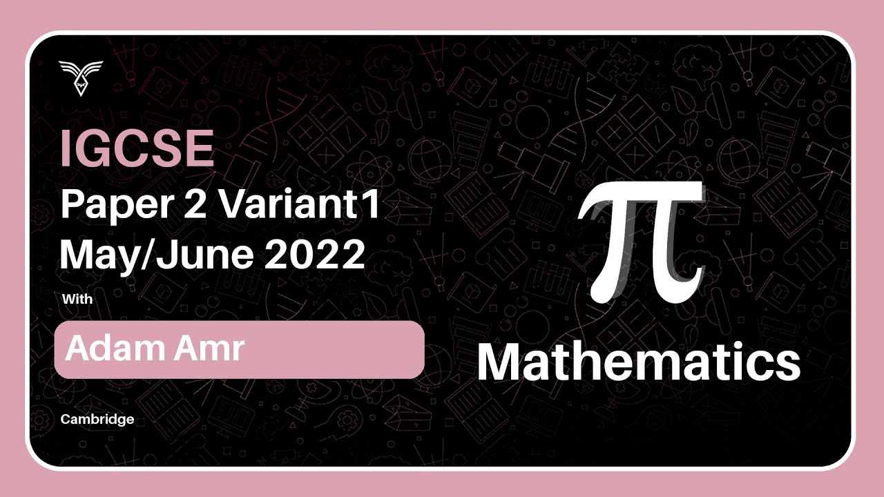 IGCSE Mathematics Paper 21 May/June 22 | 0580/21/M/J/22 - YouTube