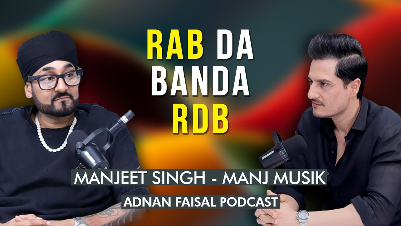 Music Guru | Manjeet Singh | @ManjMusikRDB | RDB | Adnan Faisal Podcast ...