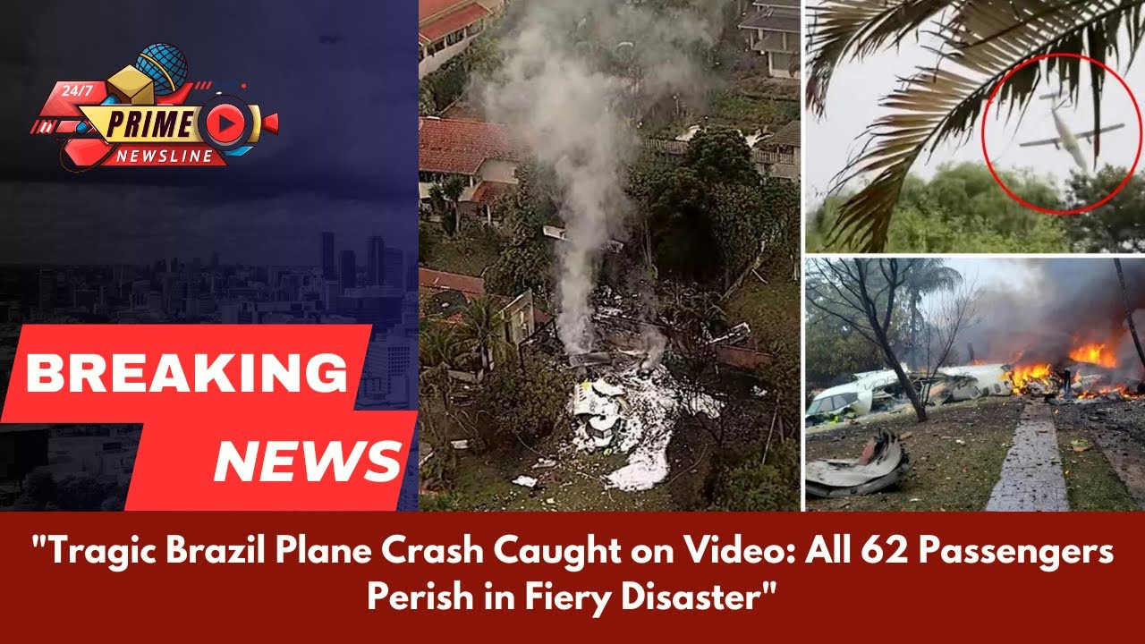 Tragic Brazil Plane Crash Caught on Video All 62 Passengers Perish in ...