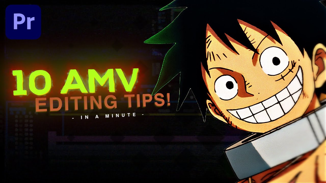 10 AMV Editing Tips in 1 Minute! (Guide) - YouTube