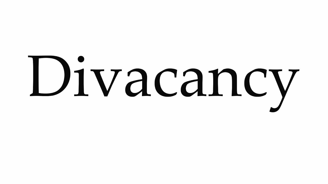 How to Pronounce Divacancy - YouTube