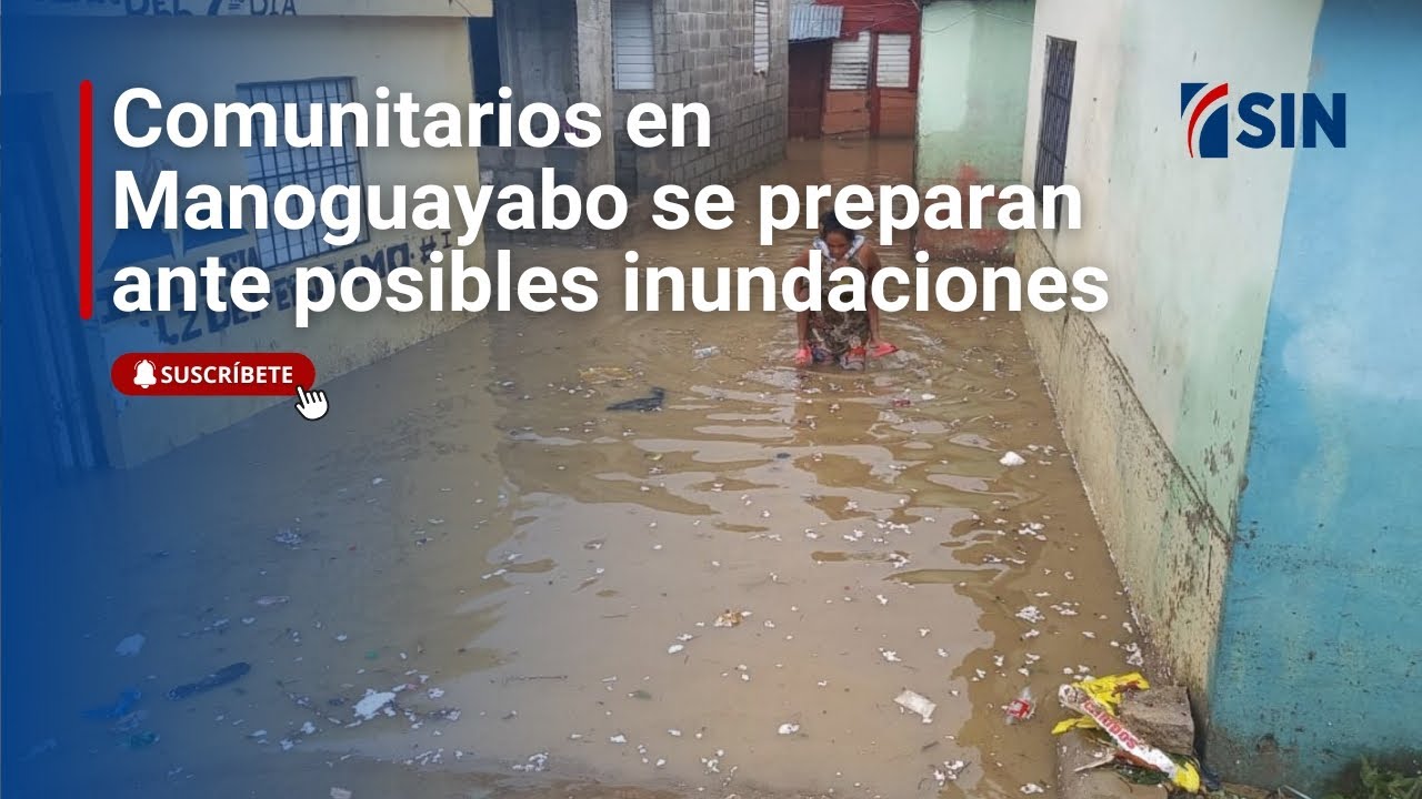 Comunitarios en Manoguayabo se preparan ante posibles inundaciones por ...