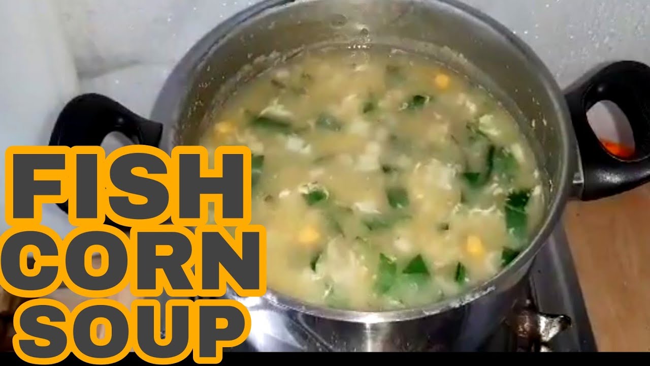 HOW TO MAKE FISH CORN SOUP? || OragonVlogs - YouTube