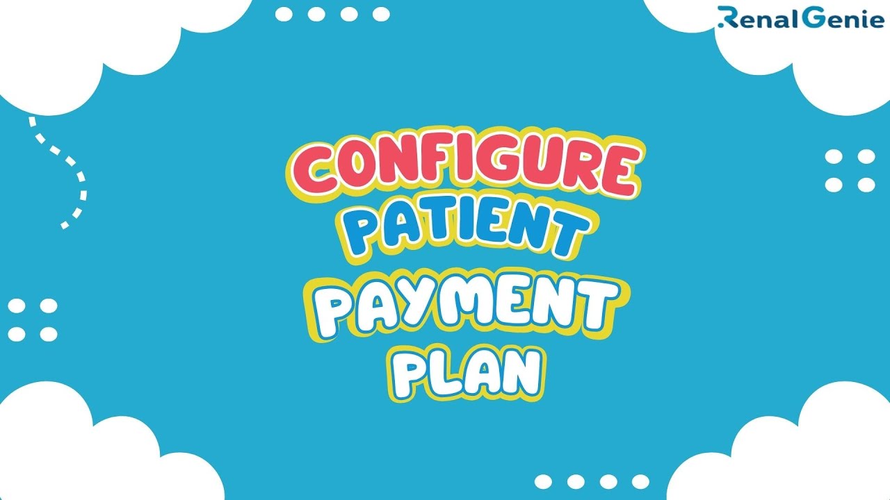RenalGenie Tutorial | Configure patient payment plan - YouTube