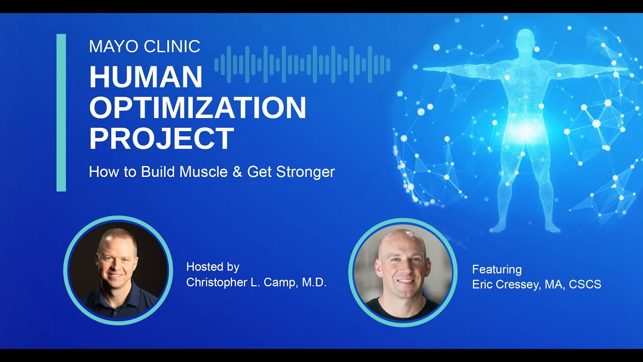 Mayo Clinic Human Optimization Project: How to Build Muscle & Get ...