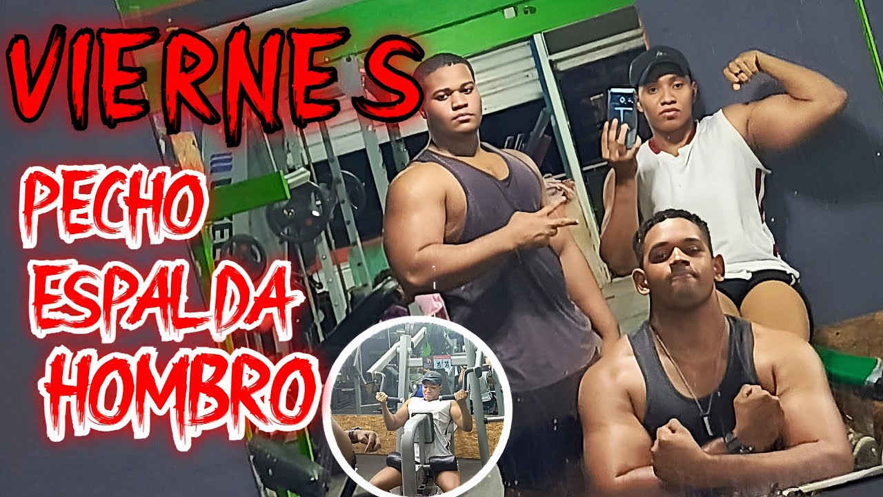 ENTRENAMIENTO DE LOS VIERNES: PECHO, ESPALDA Y HOMBRO CON MIS GYM BROS ...