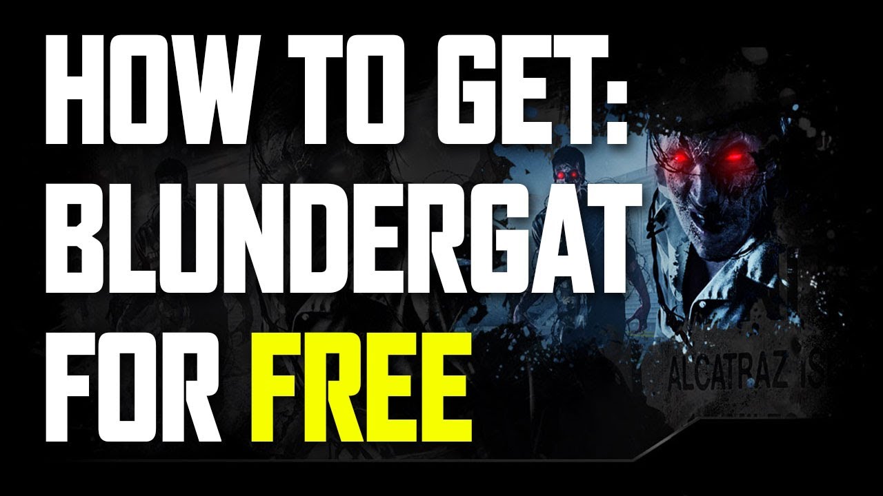 How To Get The BlunderGat For Free! - Mob Of The Dead - YouTube